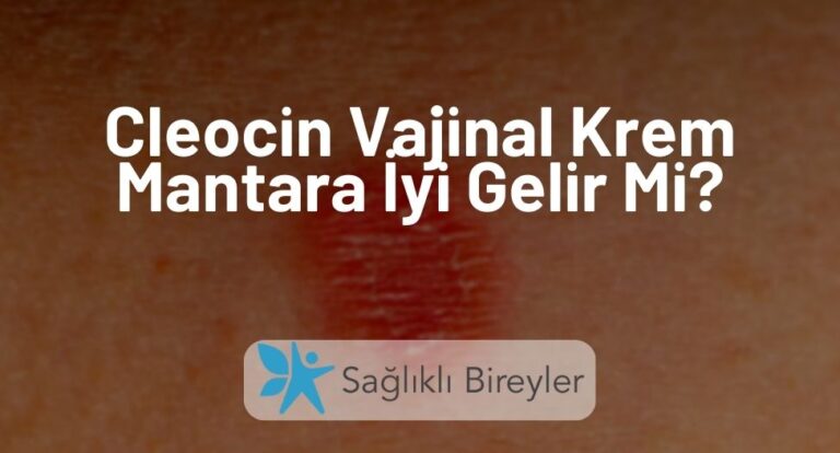 Cleocin Vajinal Krem Kullananlar - Kullanırken İlişki Yaşanır Mı?