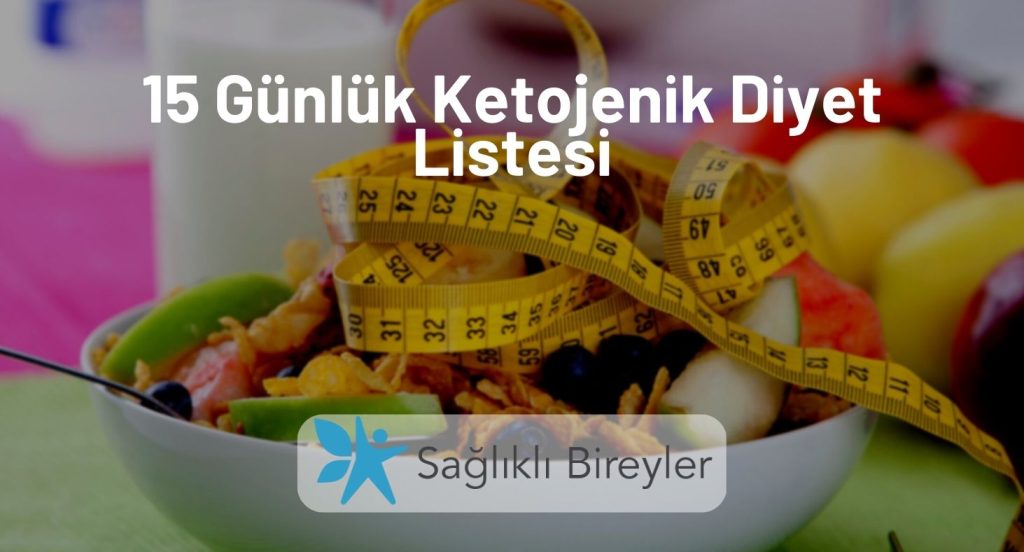15 Günlük Ketojenik Diyet Listesi - Diyet Yapanların Yorumları